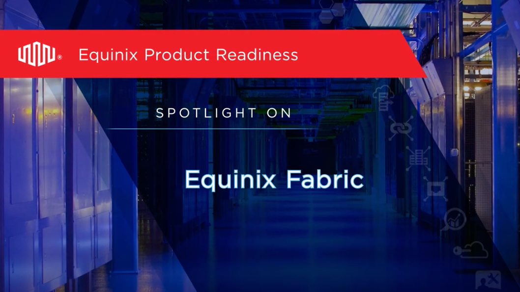 Equinix Fabric Spotlight | Equinix Community - 16